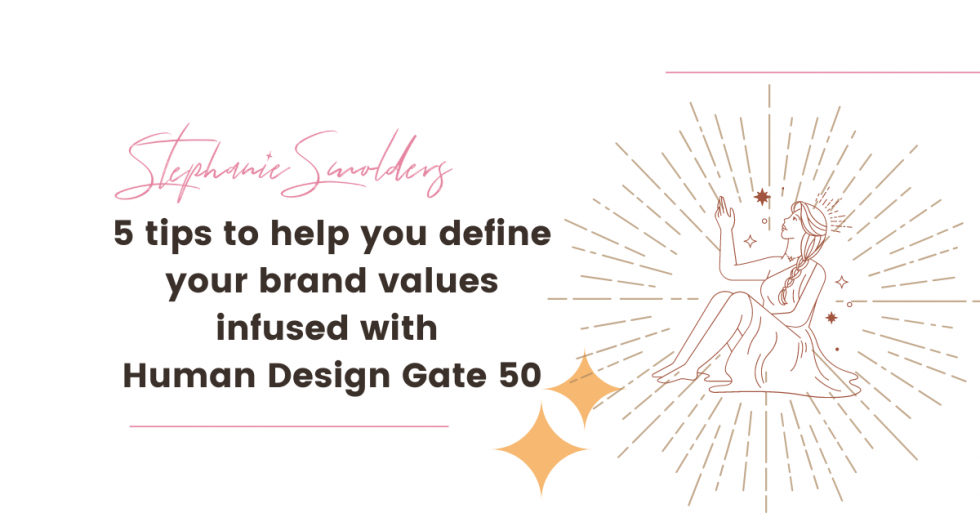 Human Design Gate 50 & 5 Tips to define your brand values